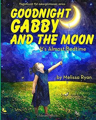 Goodnight Gabby and the Moon, It's Almost Bedtime: Personalized ...