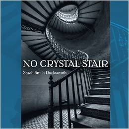 No Crystal Stair by Sarah Smith Ducksworth | Goodreads
