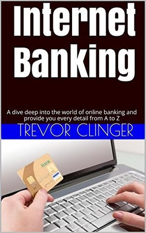 Internet Banking: A dive deep into the world of online banking and ...