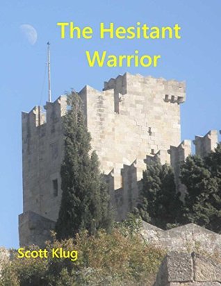 The Hesitant Warrior by Scott Klug | Goodreads