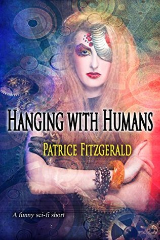 Hanging With Humans by Patrice Fitzgerald | Goodreads
