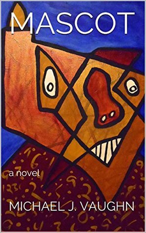 Mascot by Michael J. Vaughn | Goodreads