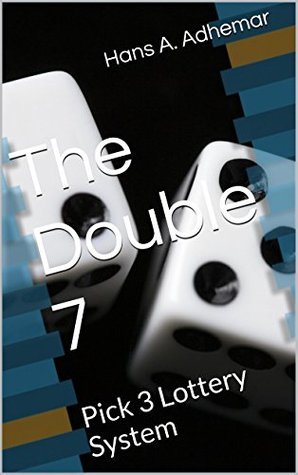 Pick 3 Lottery: The Double 7 Lottery strategy by Hans A. Adhemar ...