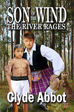 The River Rages (Son of the Wind #2) by Clyde Abbot | Goodreads