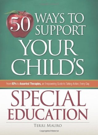 50 Ways to Support Your Child's Special Education: From IEPs to ...