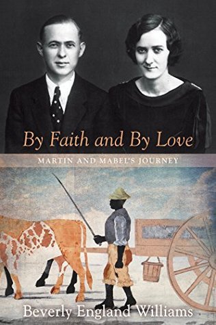 By Faith and By Love: Martin and Mabel’s Journey by Beverly England ...