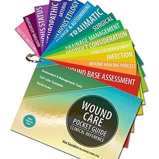 Wound Care Pocket Guide: Clinical Reference by Kim Saunders | Goodreads