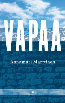 Vapaa by Annamari Marttinen | Goodreads