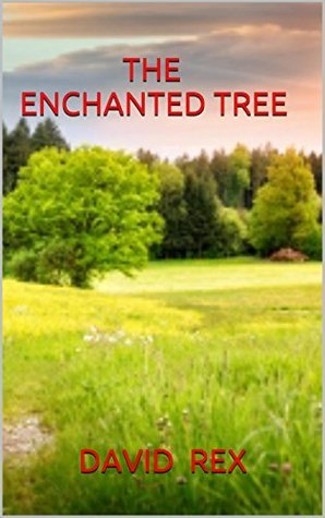 THE ENCHANTED TREE by David Rex | Goodreads