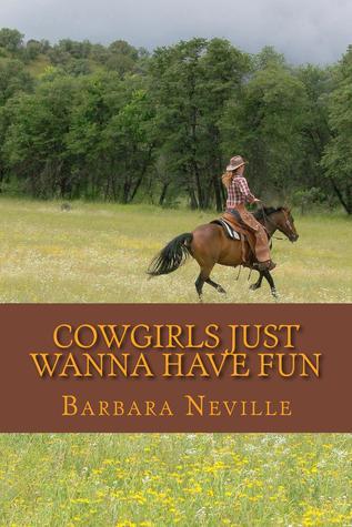 Cowgirls Just Wanna Have Fun (Spirit Animal, #2) by Barbara Neville ...