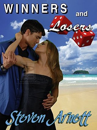 Winners and Losers by Steven Arnett | Goodreads