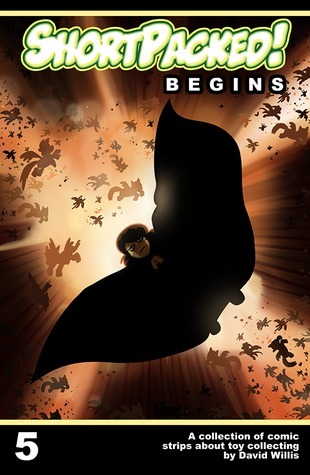 Shortpacked!, Vol. 5: Begins (Shortpacked! #5) by David Willis | Goodreads