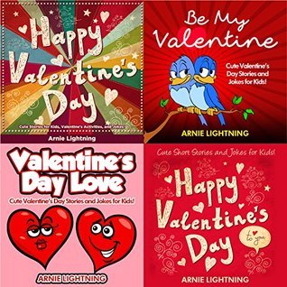 Valentine's Day Stories for Kids by Arnie Lightning | Goodreads