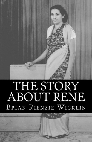 The Story About Rene by Brian Rienzie Wicklin | Goodreads