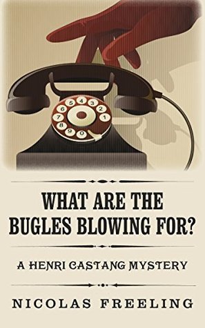 What are the Bugles Blowing For? by Nicolas Freeling | Goodreads