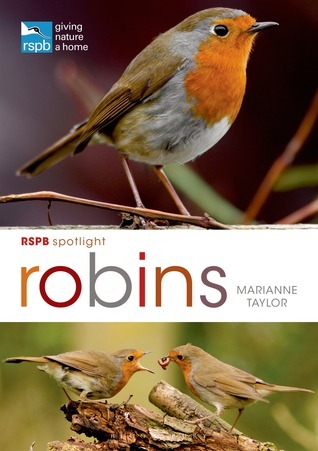 RSPB Spotlight: Robins by Marianne Taylor | Goodreads