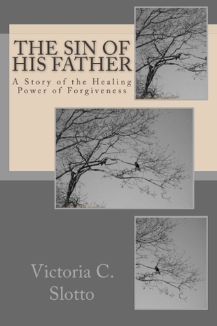 The Sin of His Father by Victoria C. Slotto | Goodreads