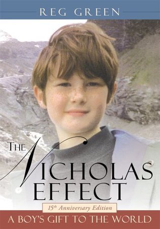 The Nicholas Effect: A Boy's Gift to the World by Reg Green | Goodreads