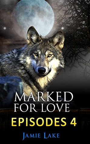 Marked for Love 4 by Jamie Lake | Goodreads