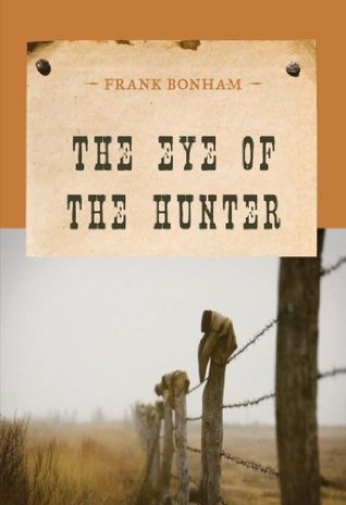 The Eye of the Hunter (An Evans Novel of the West) by Frank Bonham ...