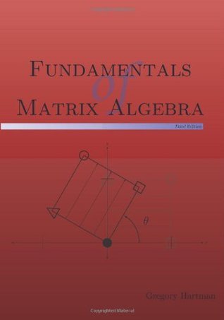 Fundamentals of Matrix Algebra, Third Edition by Gregory Hartman ...