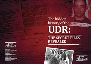 Pat Finucane Centre: The Hidden History of the UDR: The Secret Files ...