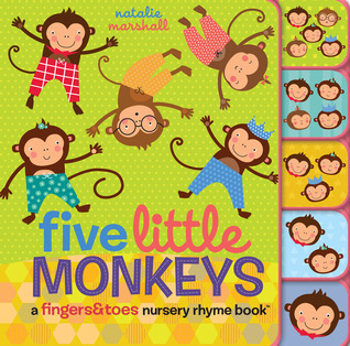 Five Little Monkeys: A Fingers & Toes Nursery Rhyme Book by Natalie ...