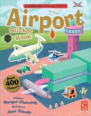 Airport Sticker Book (Scribblers Fun Activity) by Margot Channing ...