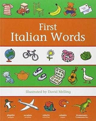 Oxford First Italian Words by David Melling | Goodreads