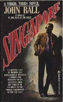 Singapore (Virgil Tibbs, #7) by John Dudley Ball | Goodreads
