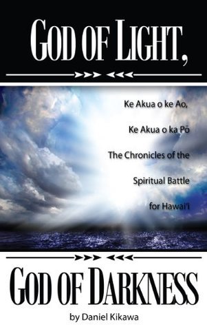 God of Light, God of Darkness: Ke Akua o ke Ao, Ke Akua o ka Po, The ...