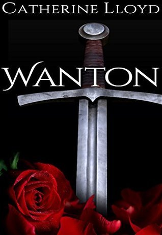 Wanton (Dark Redeemer, #1) by Catherine Lloyd | Goodreads