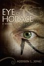 Eye of Horace by Addison L. Jones | Goodreads