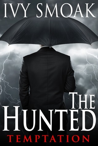Temptation: Part 1 (The Hunted #1A) by Ivy Smoak | Goodreads