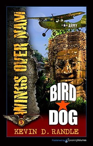 Bird Dog (Wings Over Nam Book 5) by Kevin D. Randle | Goodreads