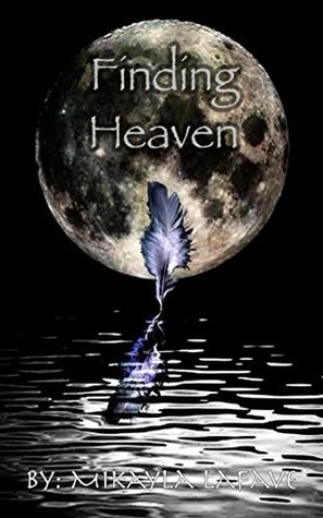Finding Heaven: Will you take your second chance? by Mikayla LaFave ...