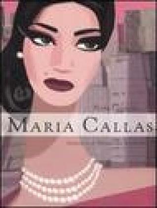 Maria Callas by Paola Capriolo | Goodreads