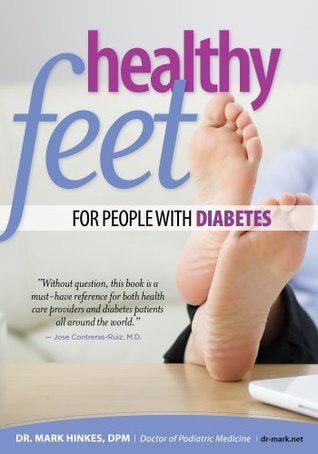 Healthy Feet for People With Diabetes by Mark Hinkes | Goodreads