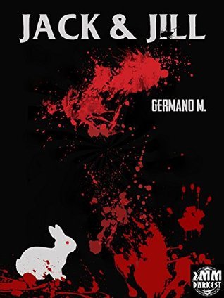 Jack & Jill (Jack & Jill's saga Vol. 1) by Germano M. | Goodreads