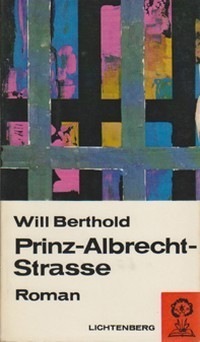 Prinz-Albrecht-Strasse by Will Berthold | Goodreads