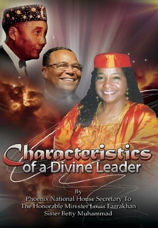 Characteristics of a Divine Leader by Betty Muhammad | Goodreads