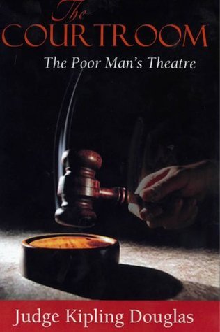 The Courtroom, The Poor Man's Theatre by Kipling Douglas | Goodreads