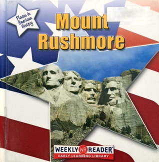 Mount Rushmore (Places in American History) by Susan Ashley | Goodreads