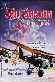 The Skull Squadron: The Air War Stories of Lester Dent by Lester Dent ...