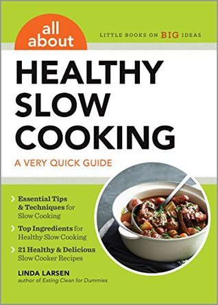All About Healthy Slow Cooking: A Very Quick Guide by Linda Johnson ...