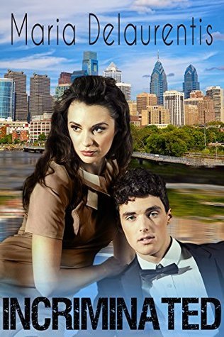 Incriminated (Blacklisted Book 2) by Maria Delaurentis | Goodreads