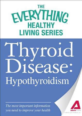 Thyroid Disease: Hypothyroidism: The most important information you ...