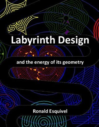 Labyrinth Design and the Energy of its Geometry by Ronald Esquivel ...