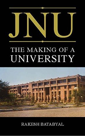 JNU: The Making of India's National University, 1964-89 by Rakesh ...