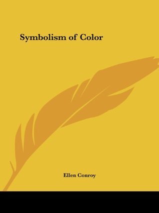 Symbolism of Color by Ellen Conroy | Goodreads